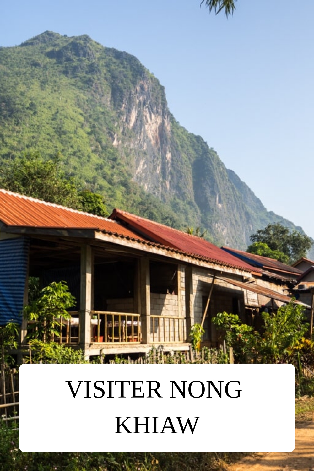 Visiter Nong Khiaw, un village bien tranquille au Laos